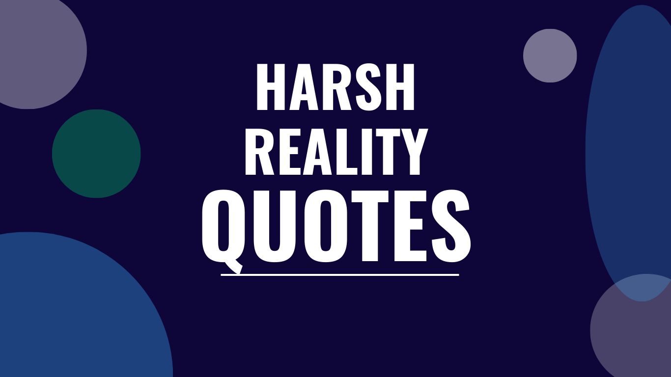 50 Harsh Reality Quotes to Make You Think Twice